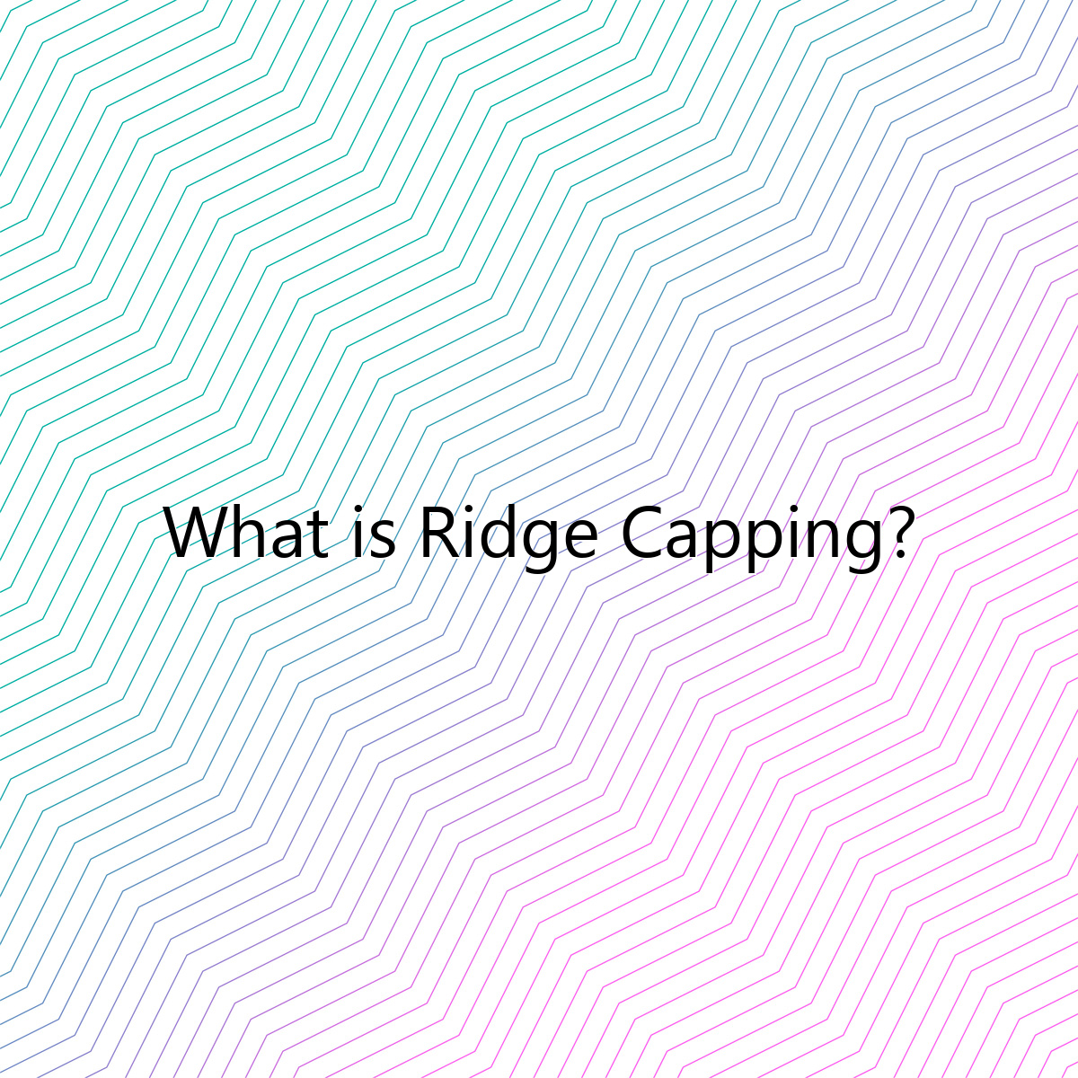 What Is Ridge Capping? - Brusearch