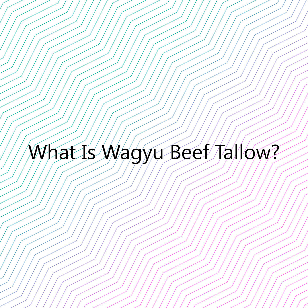 What Is Wagyu Beef Tallow? - Brusearch