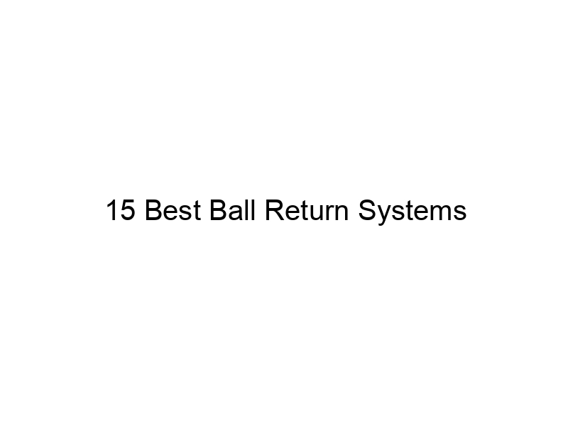15 Best Ball Return Systems - December 2025