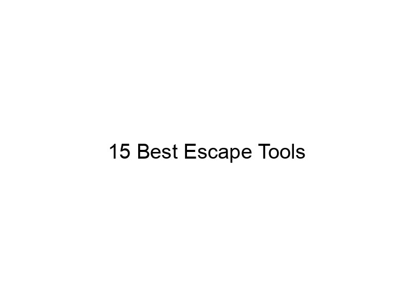 15 Best Escape Tools - April 2025