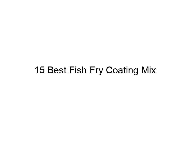 15 Best Fish Fry Coating Mix - February 2025