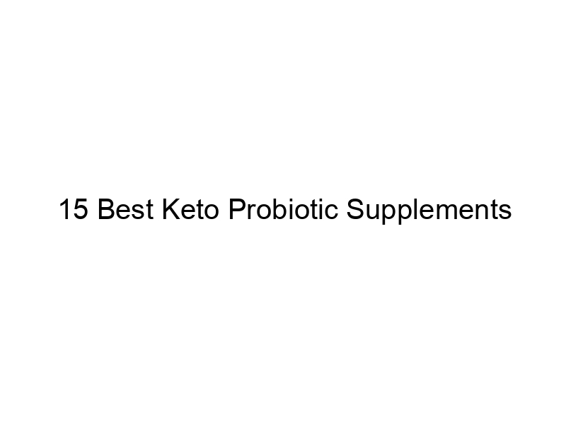 15 Best Keto Probiotic Supplements - August 2025