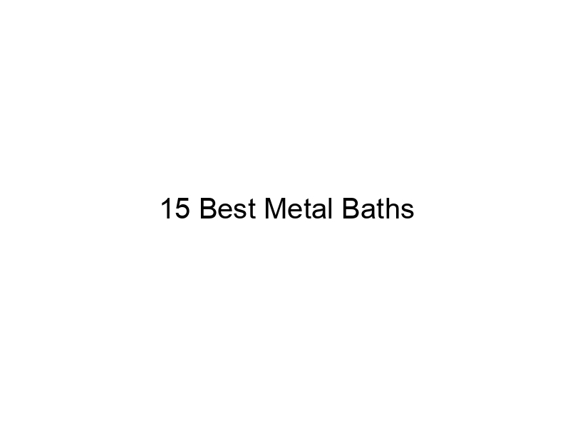 15 Best Metal Baths - September 2025