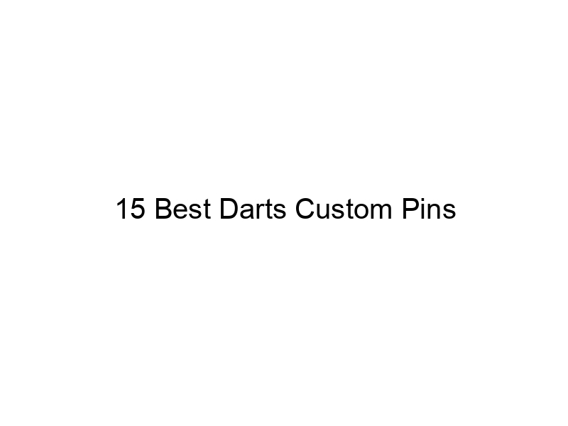 15 Best Darts Custom Pins - February 2025