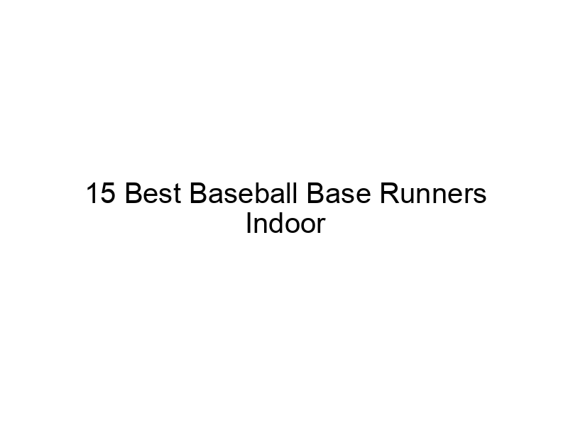 15 Best Baseball Base Runners Indoor - December 2025