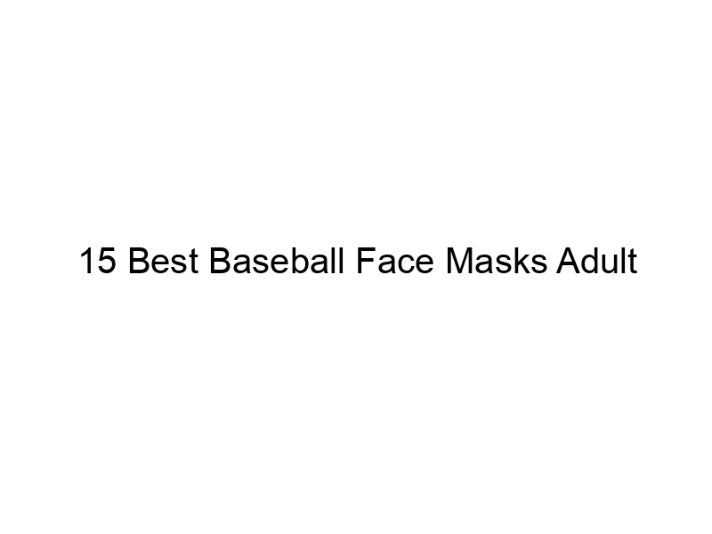 15 Best Baseball Face Masks Adult - April 2025