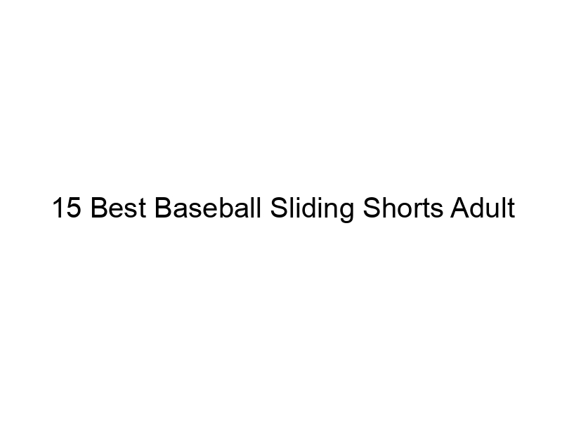 15 Best Baseball Sliding Shorts Adult - April 2025