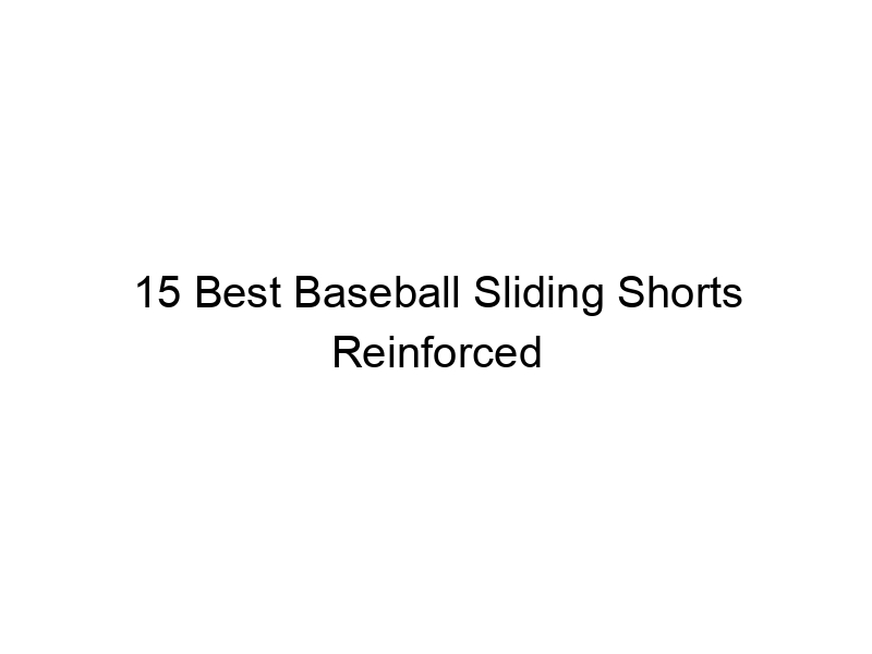 15 Best Baseball Sliding Shorts Reinforced - May 2025