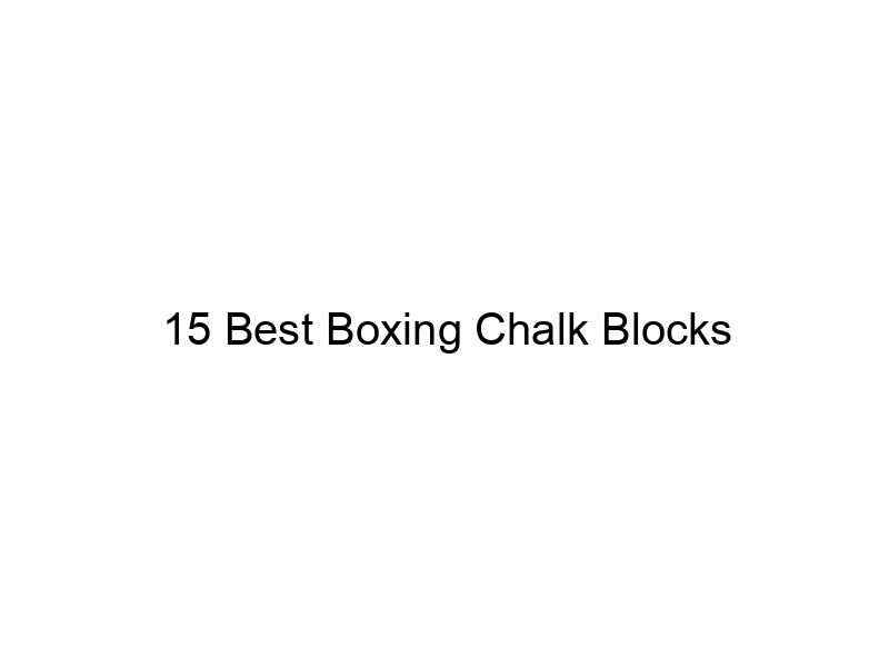 15 Best Boxing Chalk Blocks - January 2025