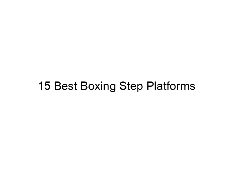 15 Best Boxing Step Platforms - February 2025