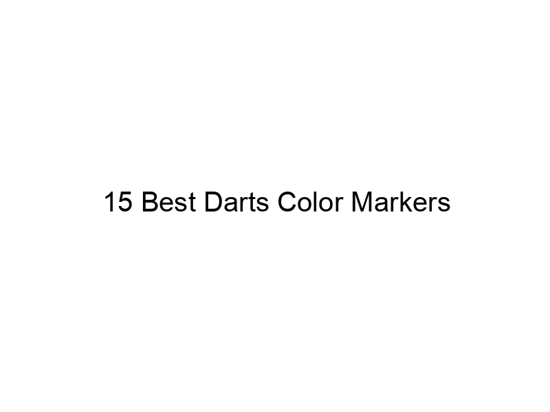 15 Best Darts Color Markers - June 2024